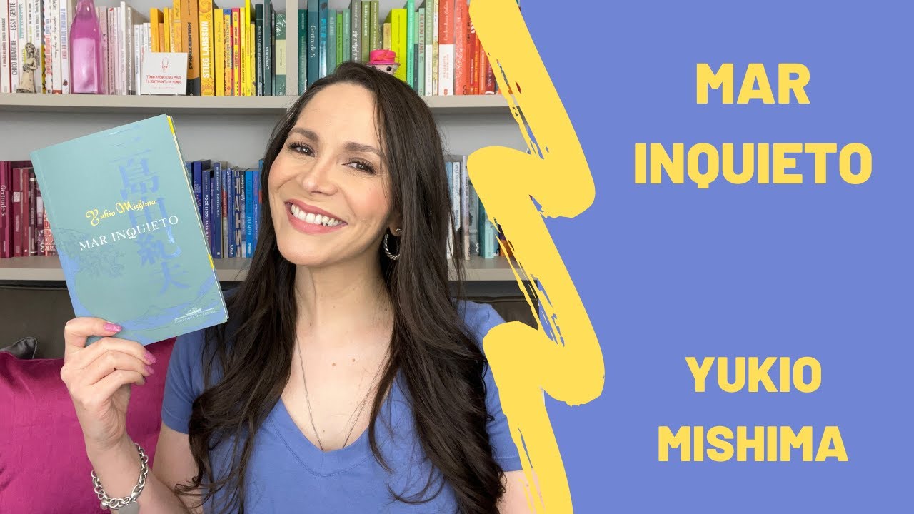 MAR INQUIETO - O Lindo Romance de Yukio Mishima (RESENHA) #111 - YouTube