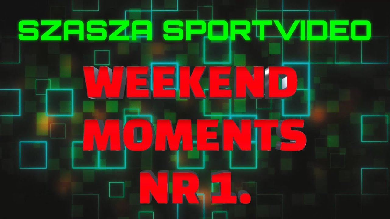 SZASZA CLIPS Part 3.-WEEKEND MOMENTS - YouTube