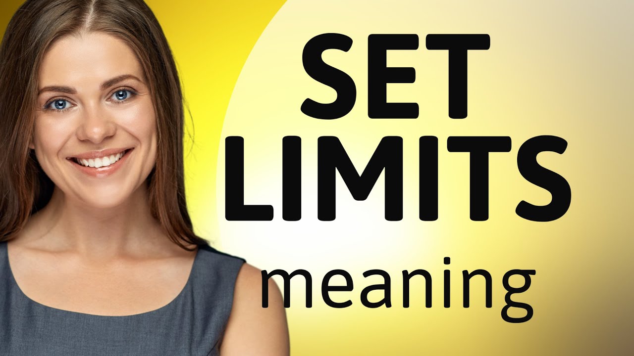 Understanding "Set Limits" in English - YouTube