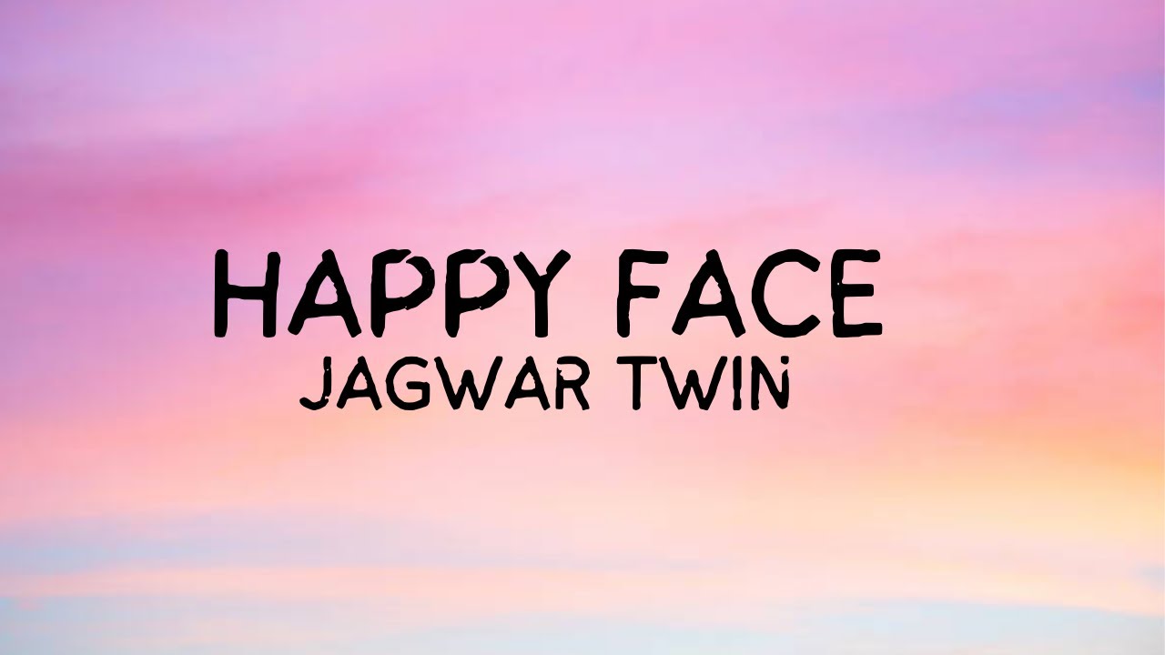 Jagwar Twin - Happy Face (Lyric video) - YouTube