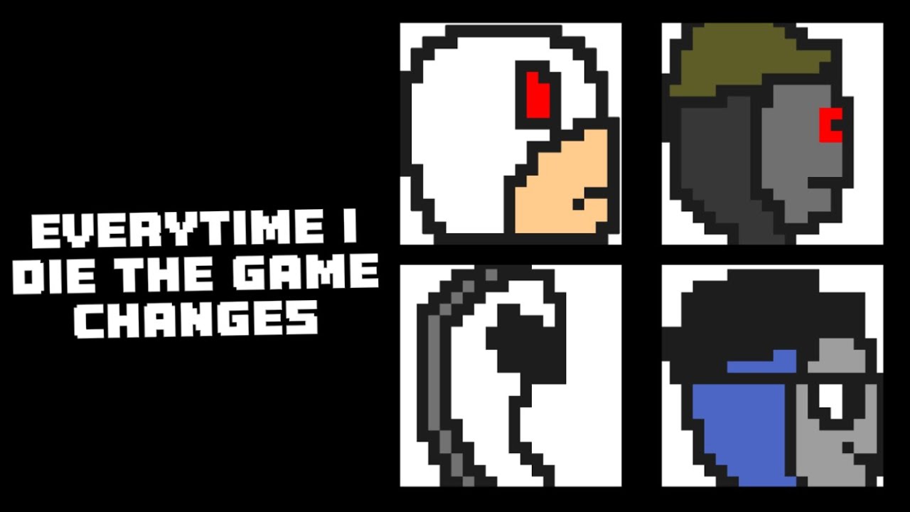 Every time I die the game changes - YouTube