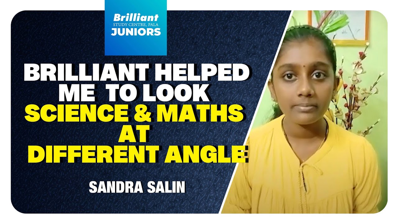 Brilliant helped me to look Science & Maths at different angle | SANDRA ...