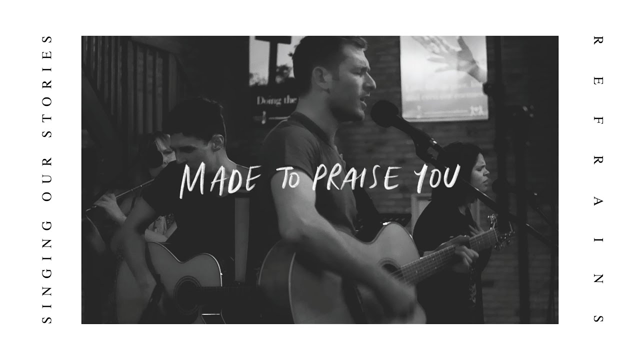 Made to Praise You (Live) - Singing Our Stories - YouTube