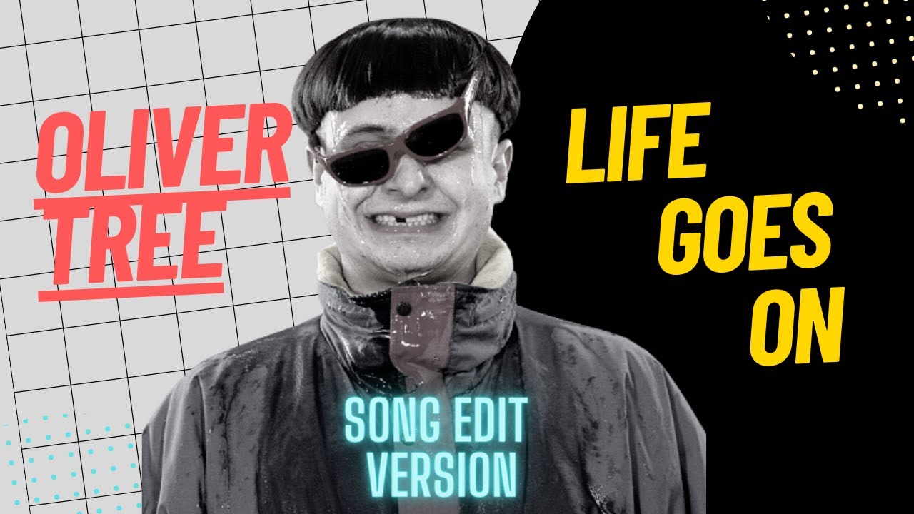 Oliver Tree - Life Goes On (Perfected Tempo | Pitch) - YouTube