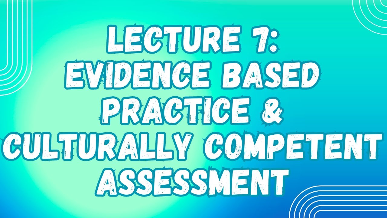 Evidence Based Practice & Culturally Competent Assessment - YouTube