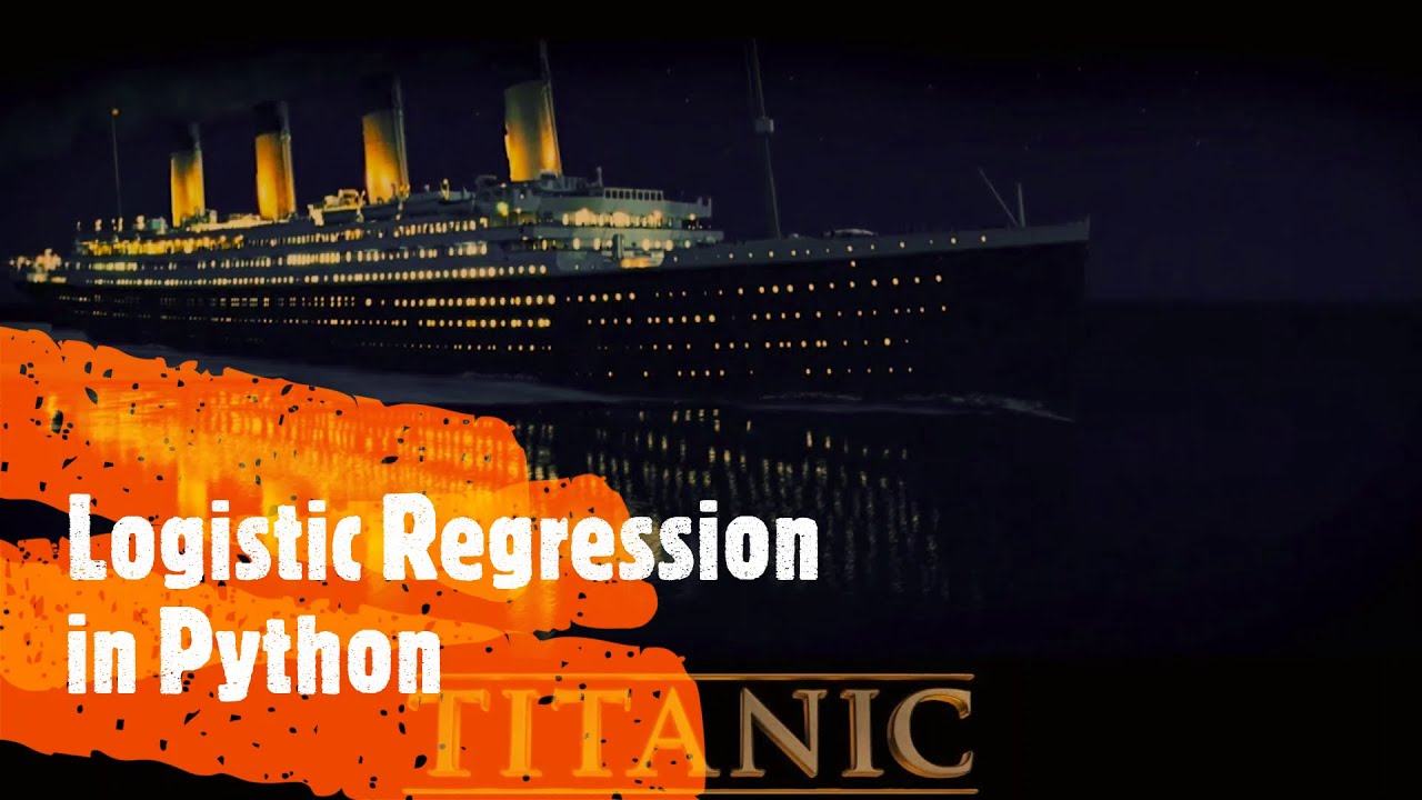 Logistic Regression In Python Using Titanic Datamachinelearningdatascience Youtube 8540