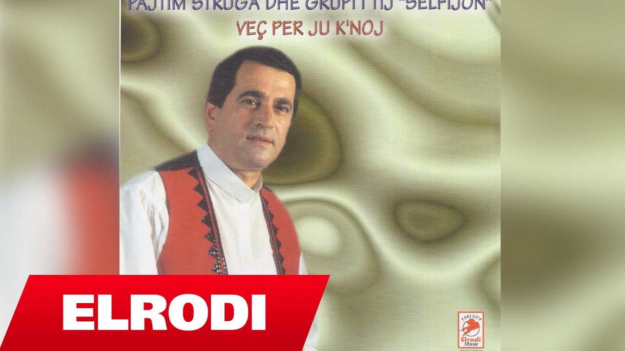 Pajtim Struga - Veç per ju k'noj (Official Song) - YouTube