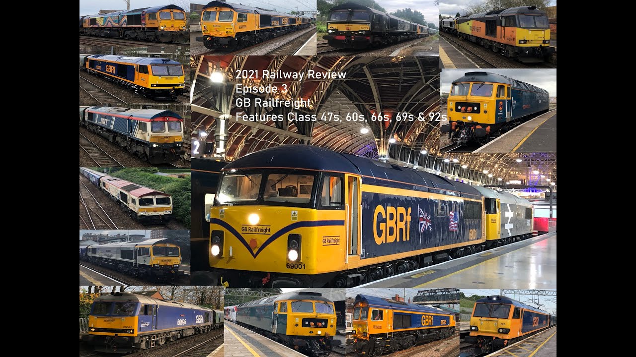 2021 Railway Review Episode 3 - GBRf Locomotives (Includes Class 47s ...