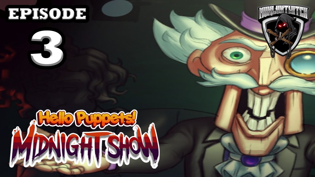 Mukluk Plays Hello Puppets: Midnight Show Part 3 - YouTube