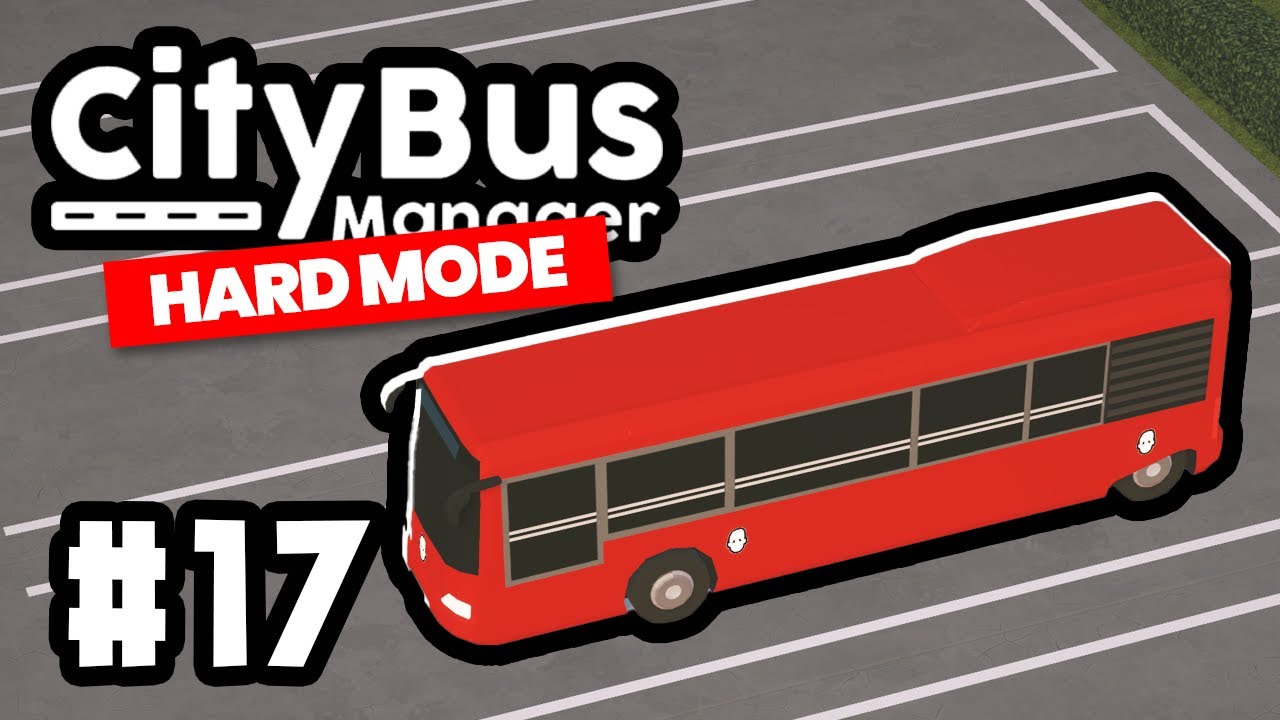 HUGE BUS UPGRADES in City Bus Manager HARD MODE #17 - YouTube