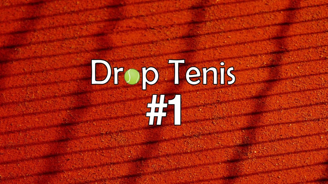 Drop Tenis #1 - El comienzo - YouTube