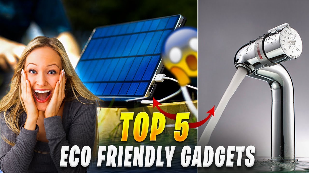Top 5 Eco Friendly Tech Gadgets | Sustainable Tech - YouTube