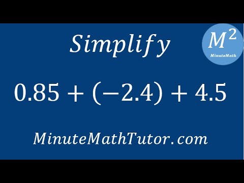 Simplify 0.85+(-2.4)+4.5 - YouTube