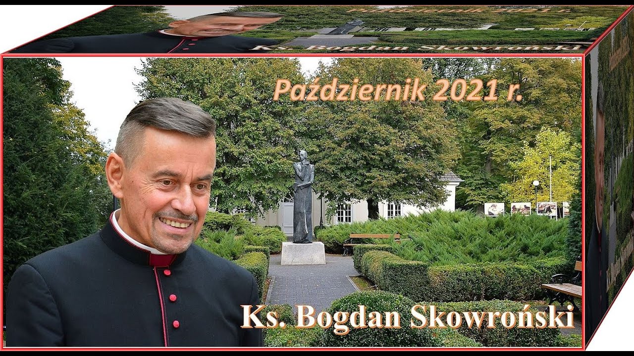 PAŹDZIERNIK 2021 - Ks. Bogdan Skowroński - YouTube