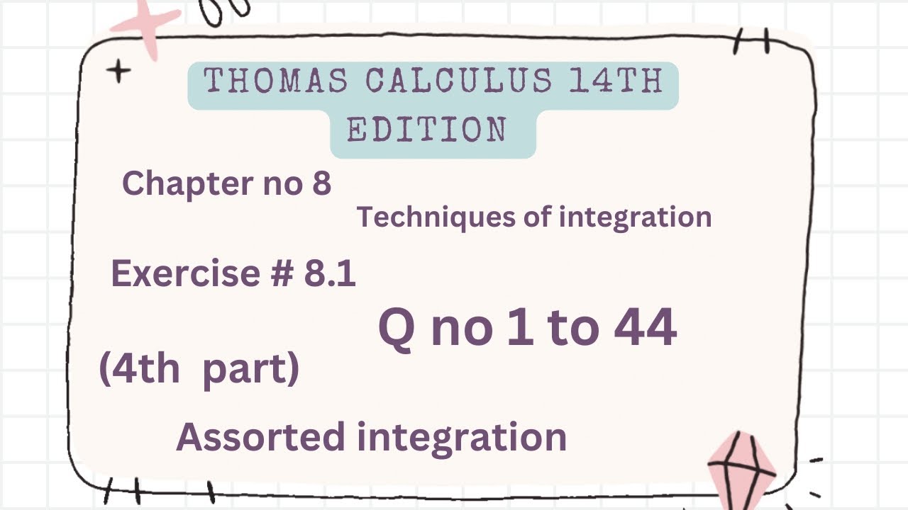 Assorted integration | Thomas calculus 14th edition Ch 8 | Exercise # 8 ...