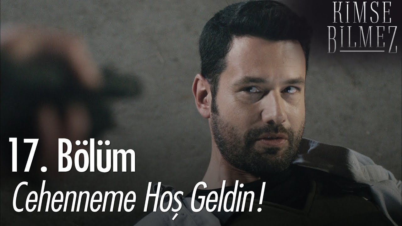 Cehenneme hoş geldin! - Kimse Bilmez 17. Bölüm - YouTube