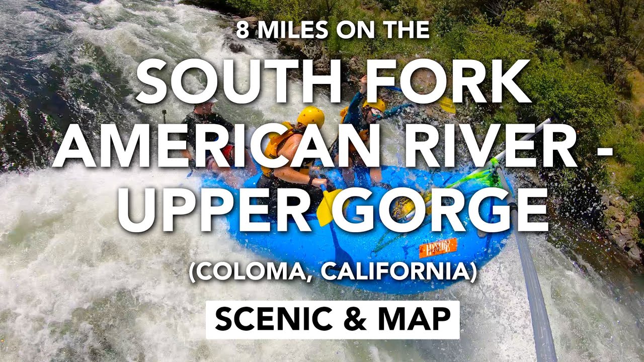 SOUTH FORK AMERICAN RIVER - UPPER GORGE — SCENIC & MAP | Whitewater ...