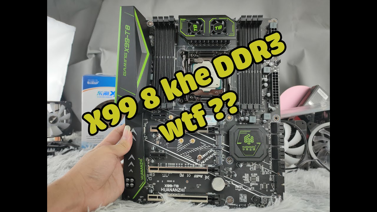 HUANANZHI X99-T8 | Siêu phẩm chạy 8 khe ram ddr3 :))) |buildpcngu - YouTube