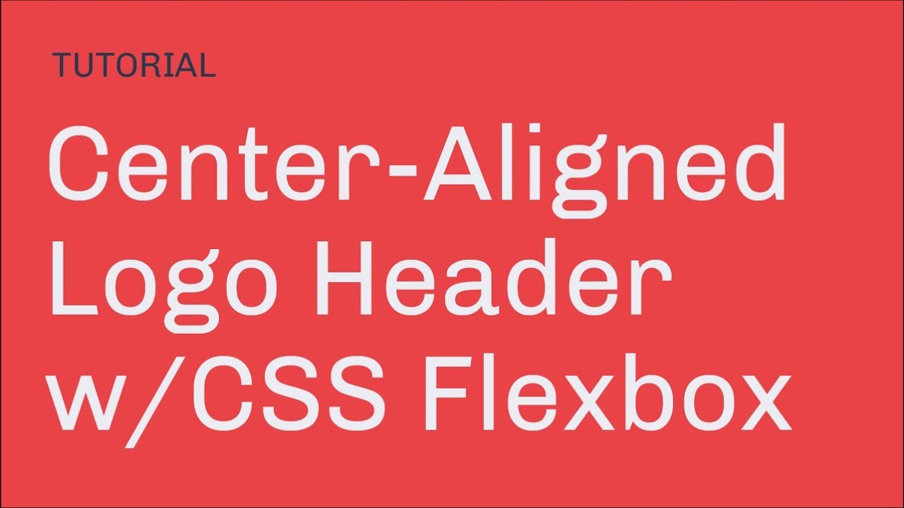 Center Aligned Logo Using #Flexbox - YouTube