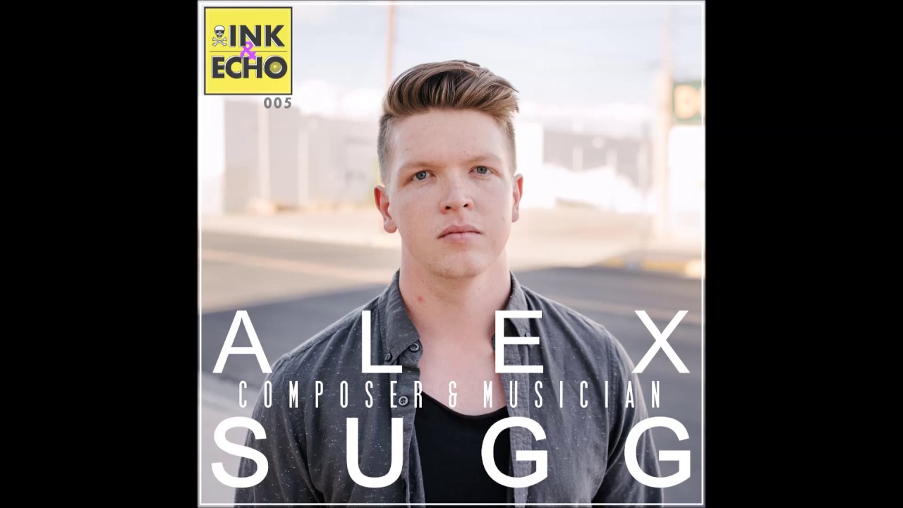 Ink & Echo Episode 5 - Alex Sugg, Musician & Composer [Interview] - YouTube