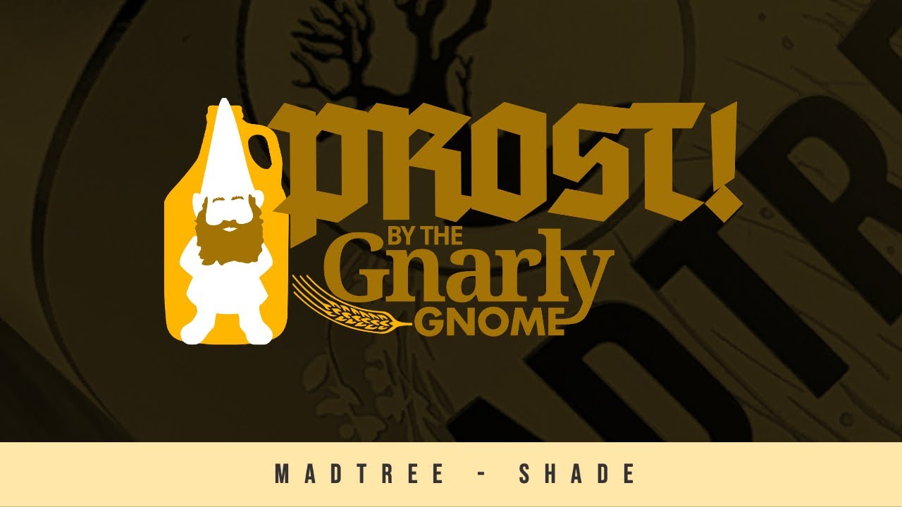 Prost! MadTree's Shade - YouTube