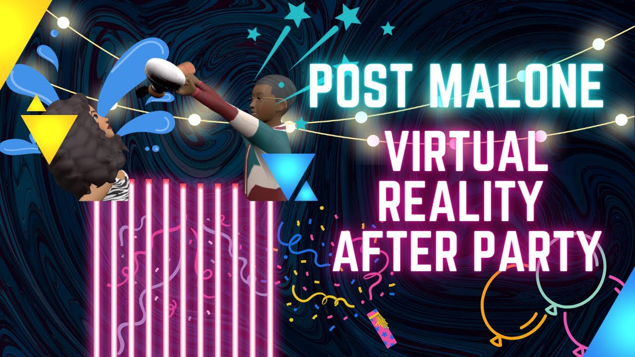 Post Malone VR AFTER PARTY | VR Experience | Virtual Reality Concert ...