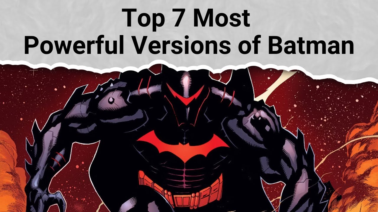 Top 7 Most Powerful Versions of Batman - YouTube