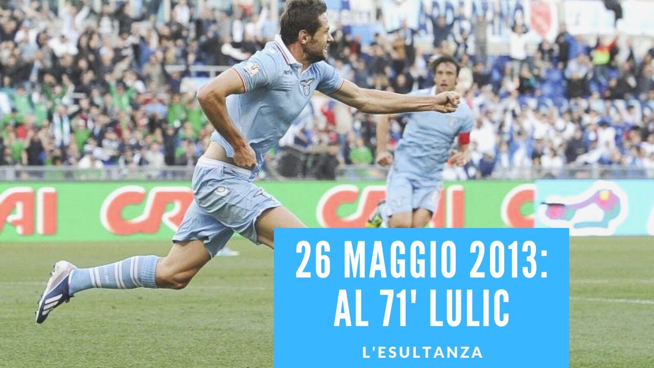 26 maggio 2013: l'esultanza al gol di Lulic - YouTube