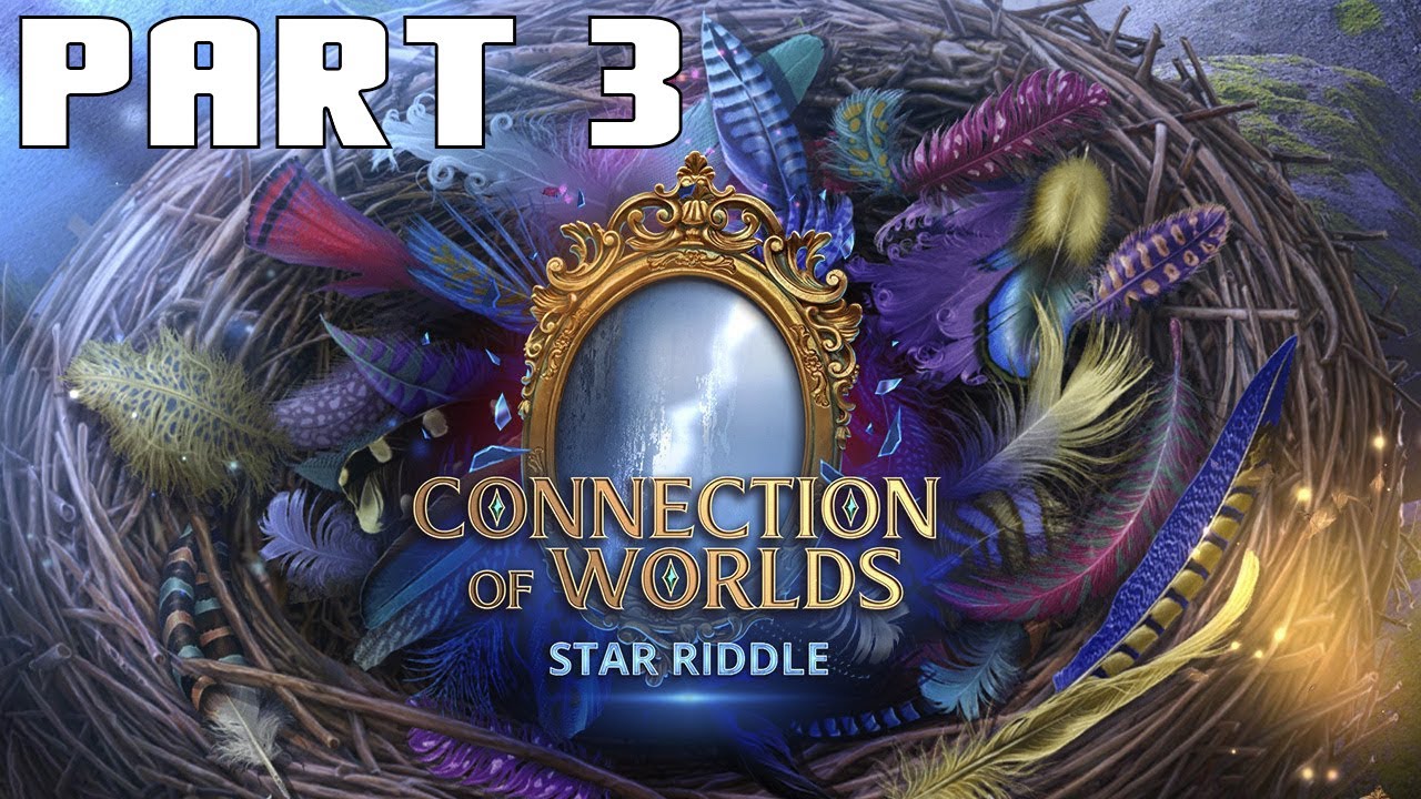 Connection of Worlds: Star Riddle Collector's Edition - Part 3 - YouTube