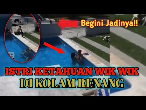 ISTRI KETAHUAN SELINGKUH DI KOLAM RENANG - B3GINI JADINYA