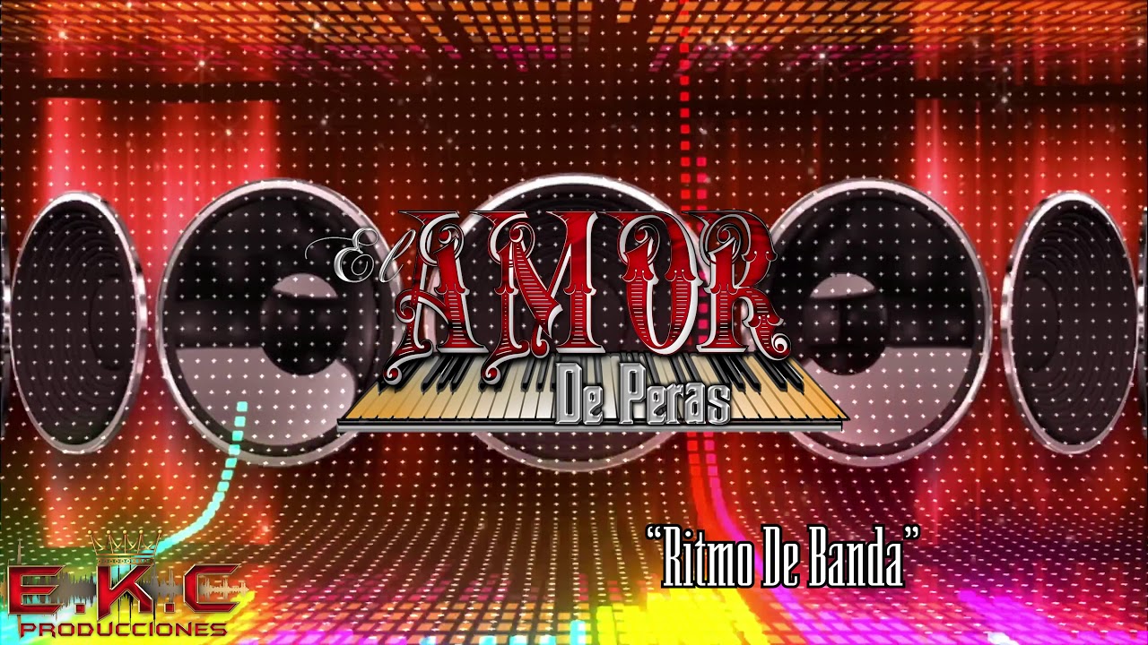 Ritmo De Banda-El Amor De Peras - YouTube