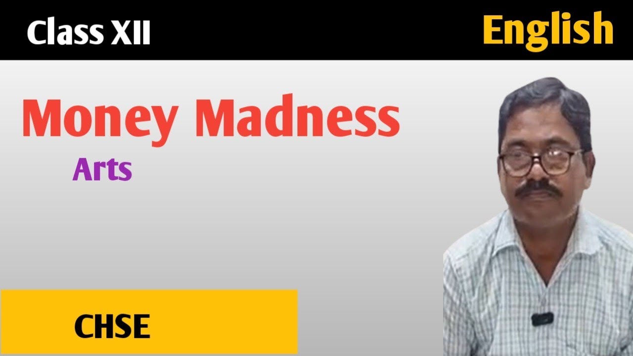 Money Madness || ENGLISH CLASS XII ARTS - YouTube