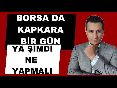 BORSA DA KAPKARA BİR GÜN.. YA ŞİMDİ NE YAPMALI