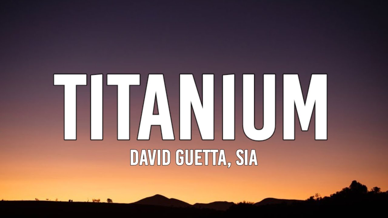 David Guetta - Titanium (Lyrics) ft. Sia - YouTube