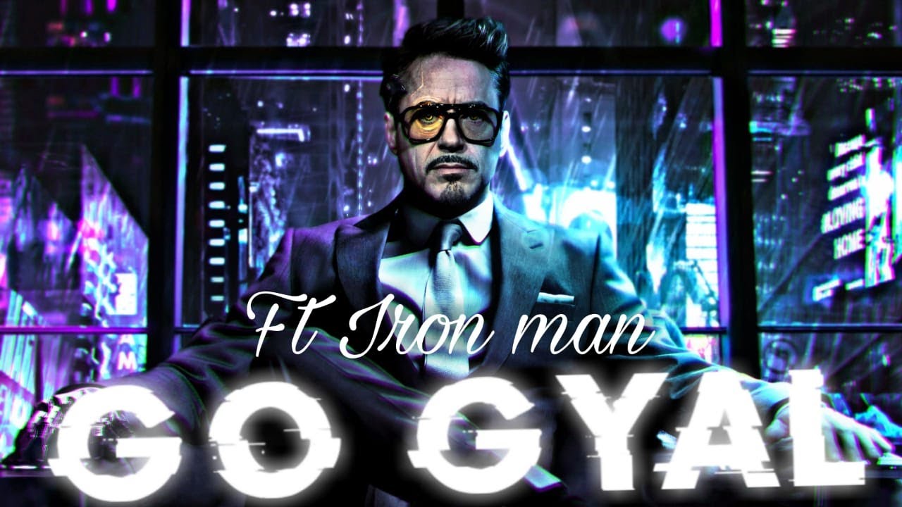 Go Gyal ft. Iron Man || Tony Strark edit || Editing by ZM EDITZ - YouTube
