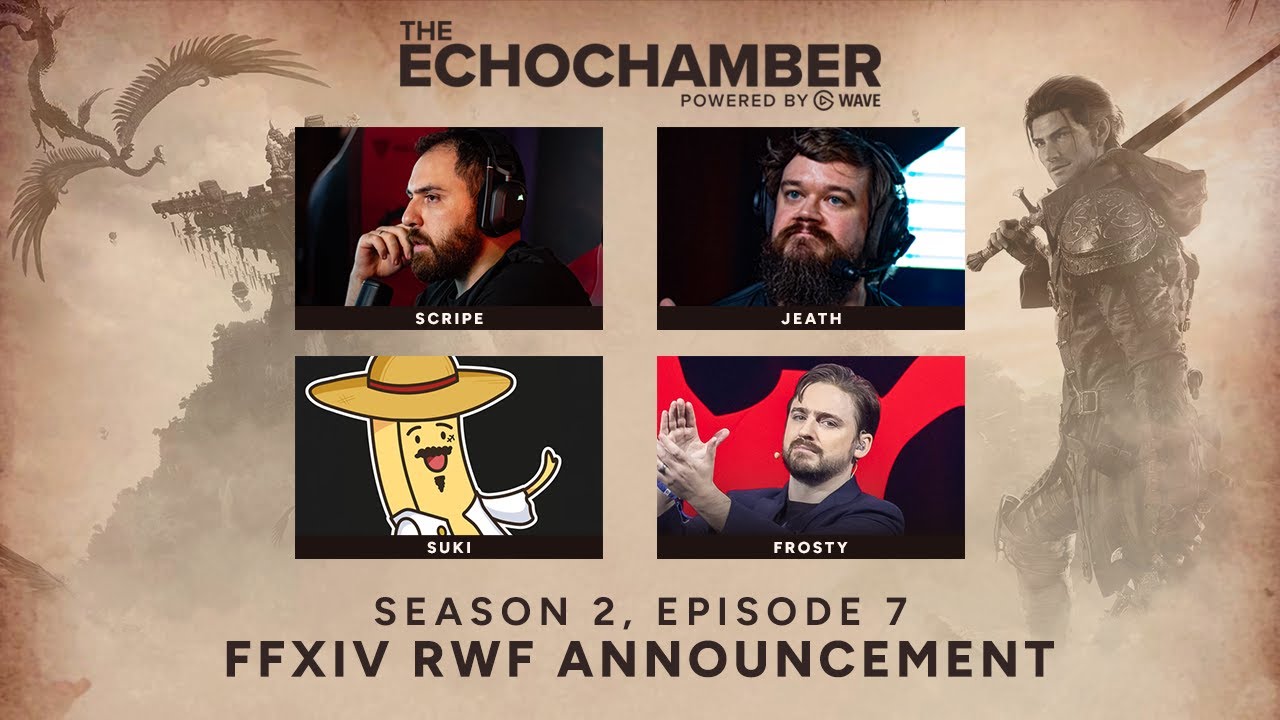 The Echo Chamber - S2 EP7 | FFXIV Ultimate RWF Announcement feat ...
