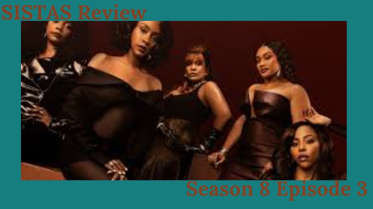SISTAS Review, S8 EP3 - YouTube