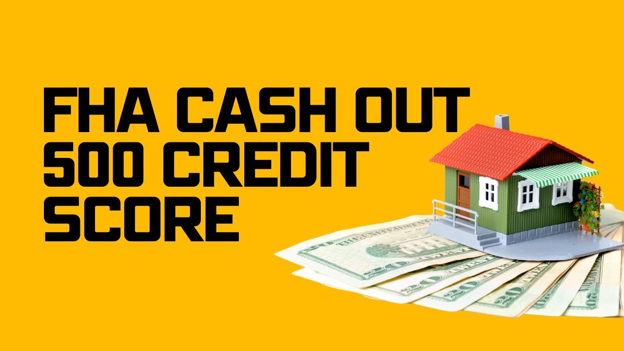 FHA Cash Out 500 Credit Score #gustanchoassociates #cashoutrefinance # ...