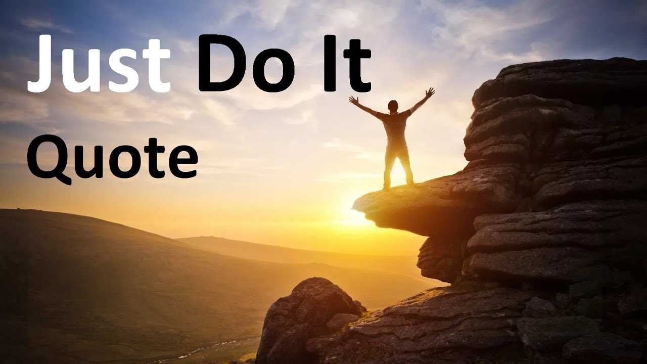 Just Do It - Quick Quote - YouTube