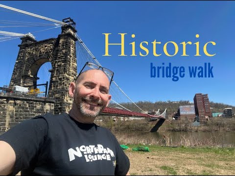 "Walking The Most Historic Bridge In West Virginia" (Wheeling ...