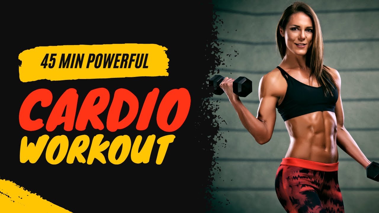 45 MIN CARDIO WORKOUT FOR WEIGHT LOSS - YouTube