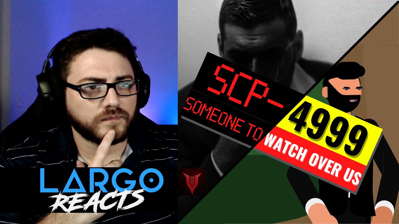 SCP-4999 Someone to Watch Over Us - Largo Reacts - YouTube