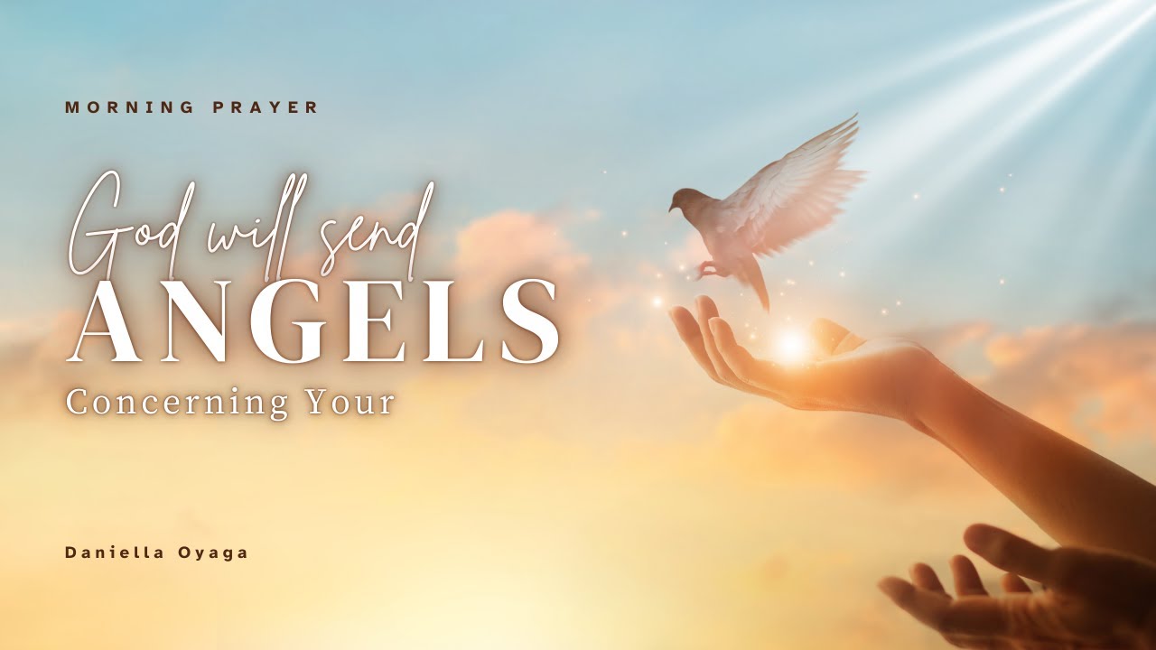God Will Send Angels Concerning You! | Morning Prayer - YouTube