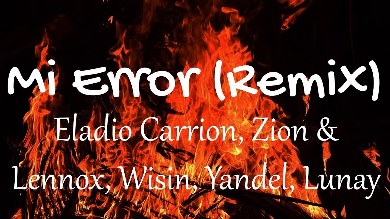 Eladio Carrion, Zion y Lennox, Wisin, Yandel, Lunay - Mi Error (Remix ...