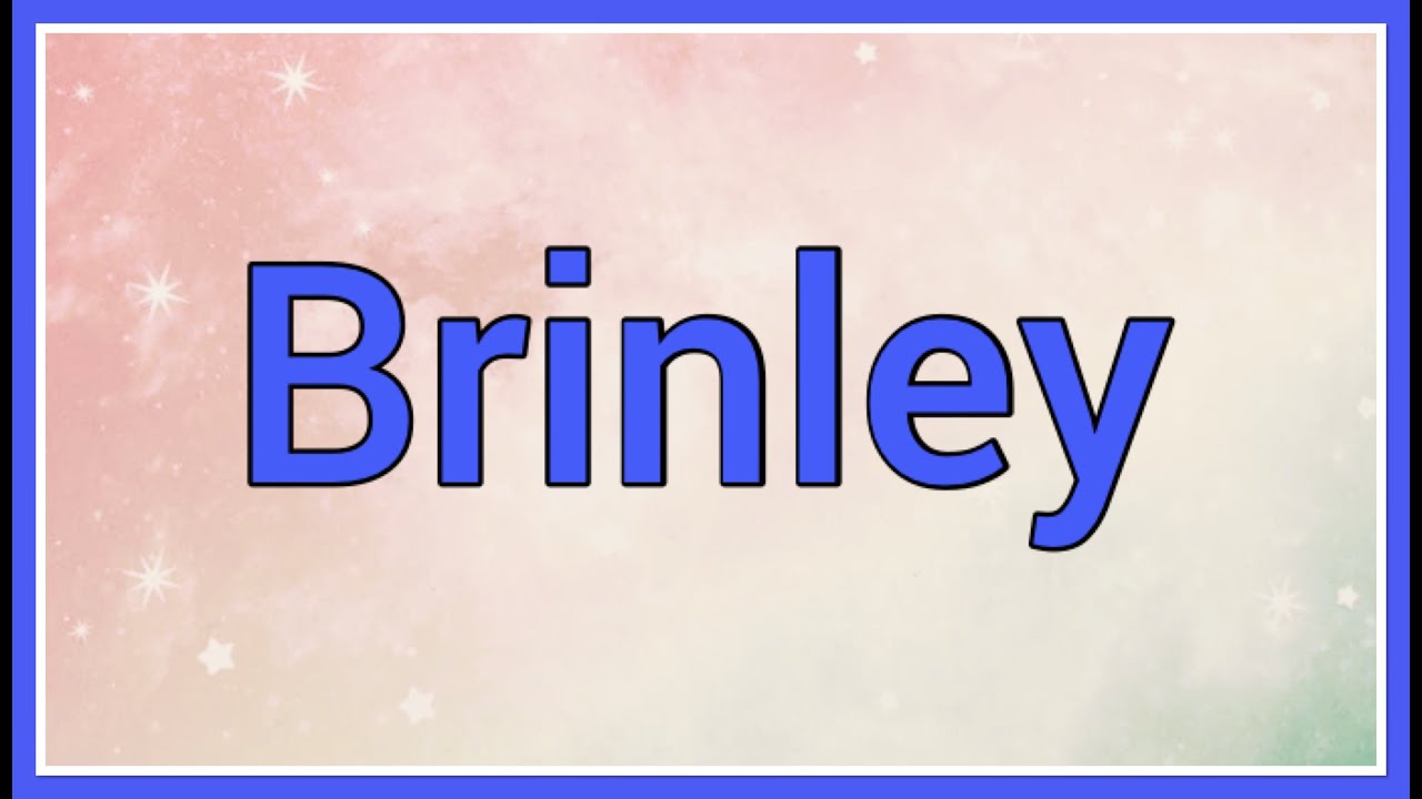 Brinley | Name Origin Meaning Variations - YouTube