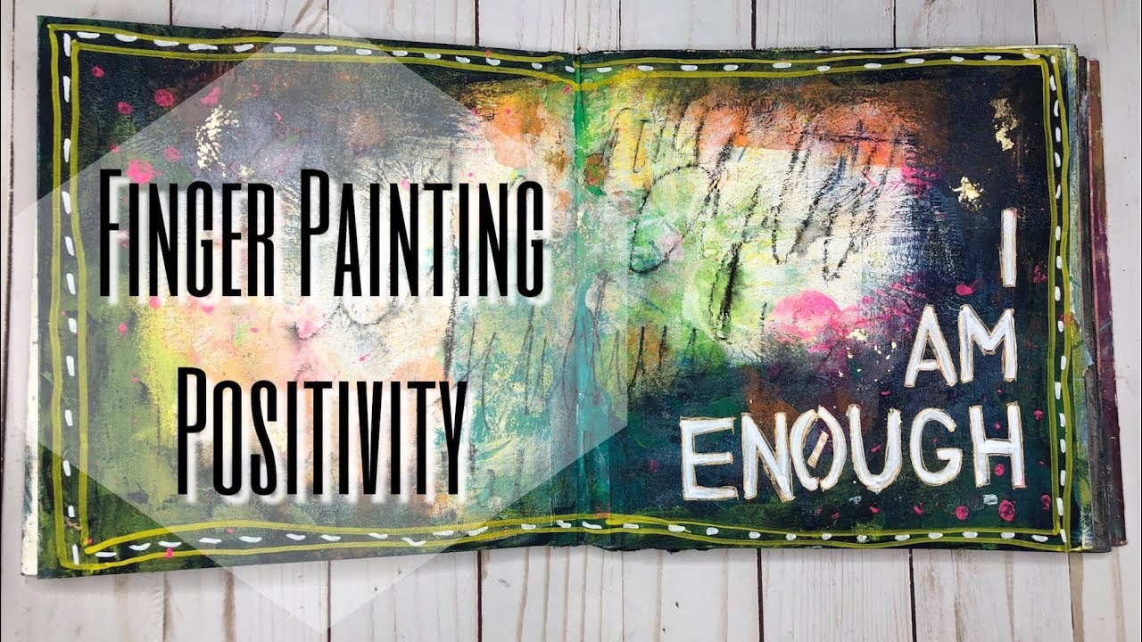 Finger Painting Positivity- An Art Journaling Tutorial - YouTube