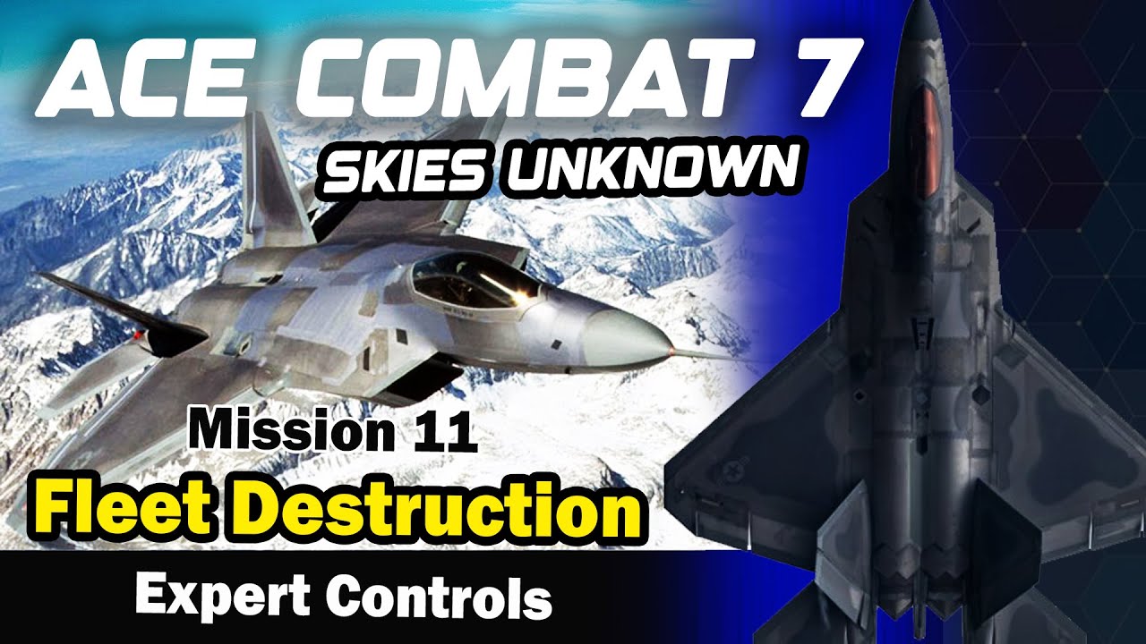 Mission 11 Fleet Destruction - Ace Combat 7 (Expert Controls) - YouTube