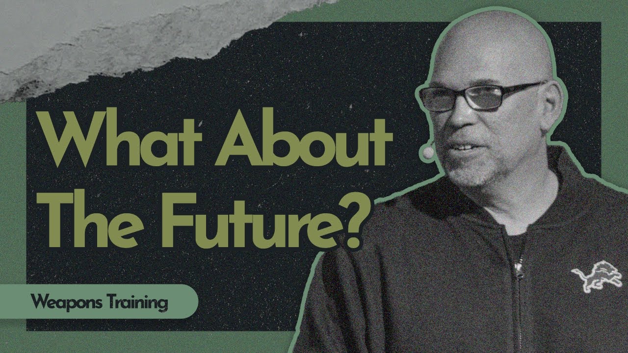 What about the Future? | Weapons Training | Pastor Paul Rohling - YouTube