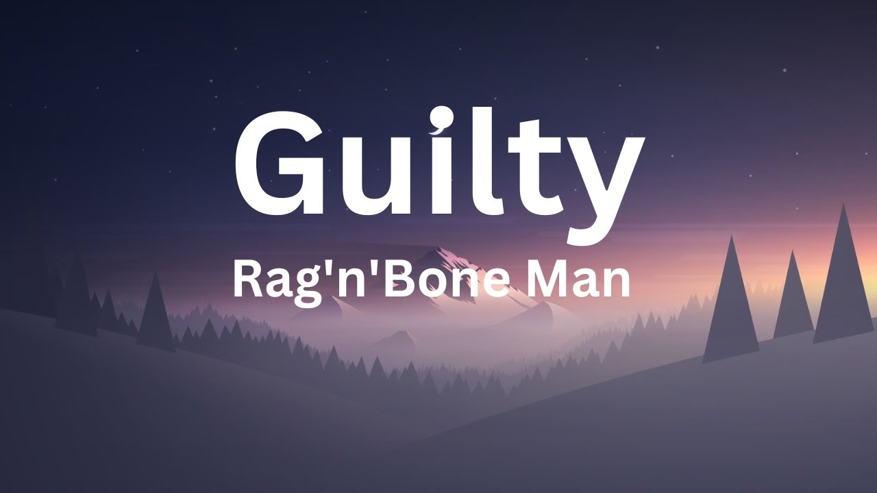 Guilty - Rag'n'Bone Man - YouTube
