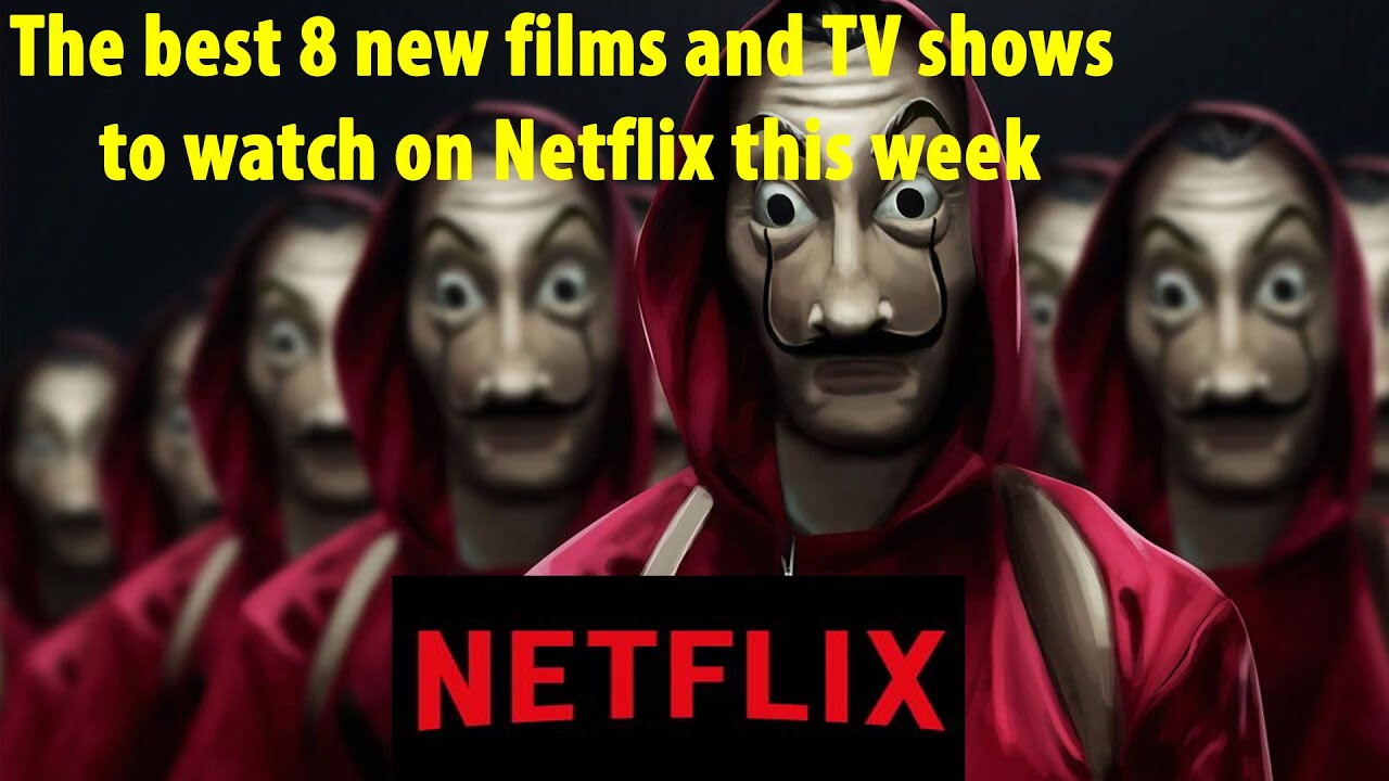 THE BEST 8 NEW FİLMS AND TV SHOWS TO WATCH ON NETFLİX THİS WEEK ( Best ...